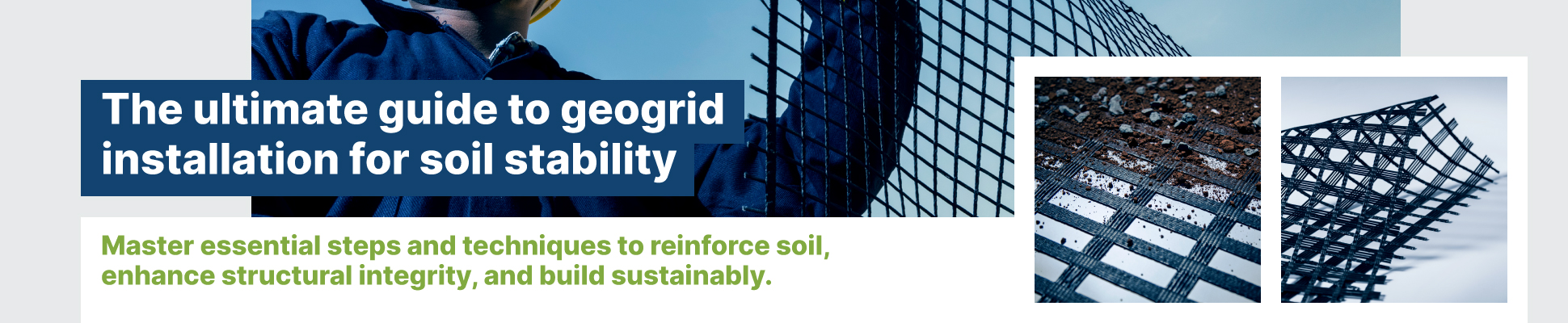 Comprehensive Guide to Geogrid Installation for Soil Stability